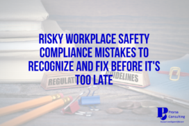Risky Workplace Safety Compliance Mistakes to Recognize and Fix Before ...